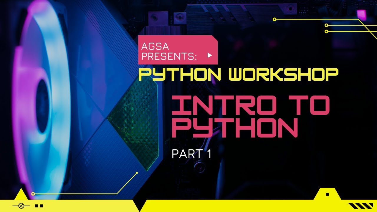 Agsa Python Workshop Intro To Python Day 1 Youtube