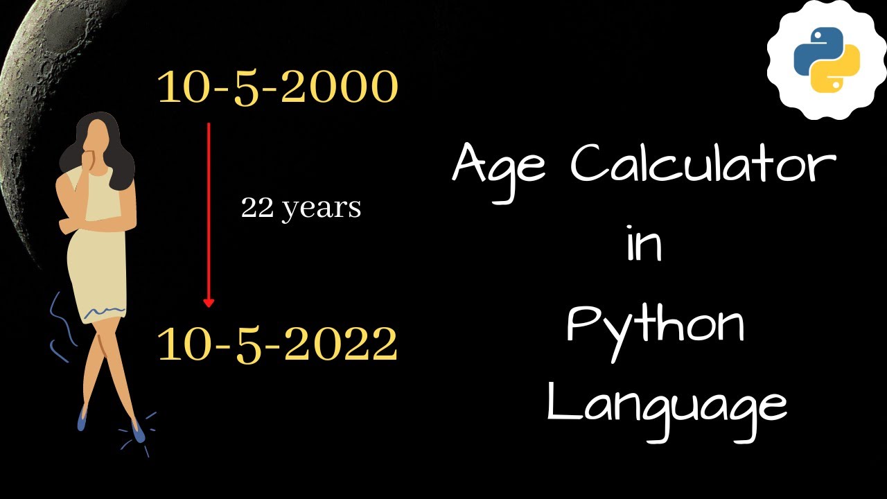 Age Calculator In Python Language Python Language Project Youtube
