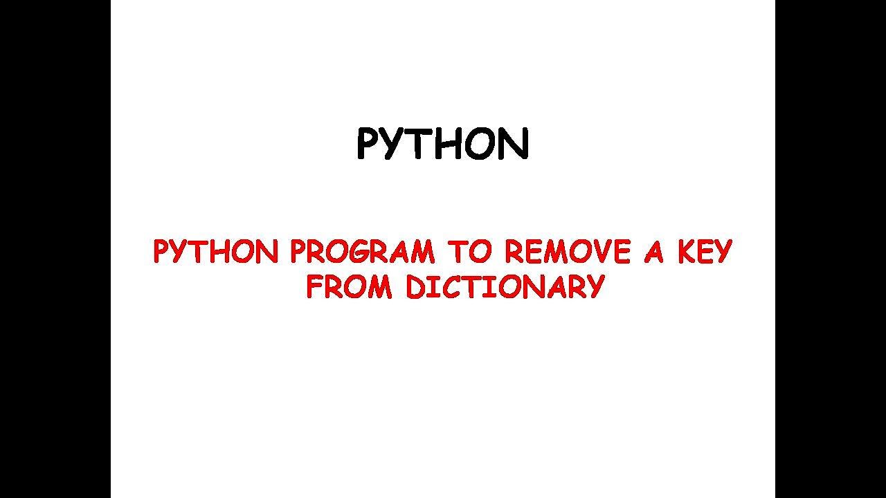 Python Program To Remove A Key From Dictionary Youtube