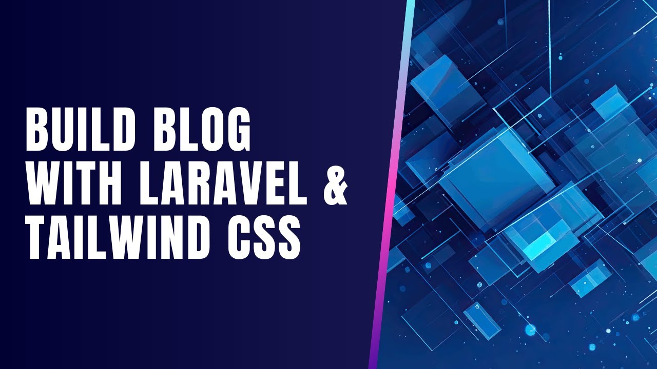 Build Blog With Laravel And Tailwind Css Youtube