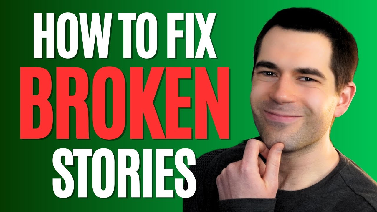 How To Fix A Broken Story Writing Advice Youtube
