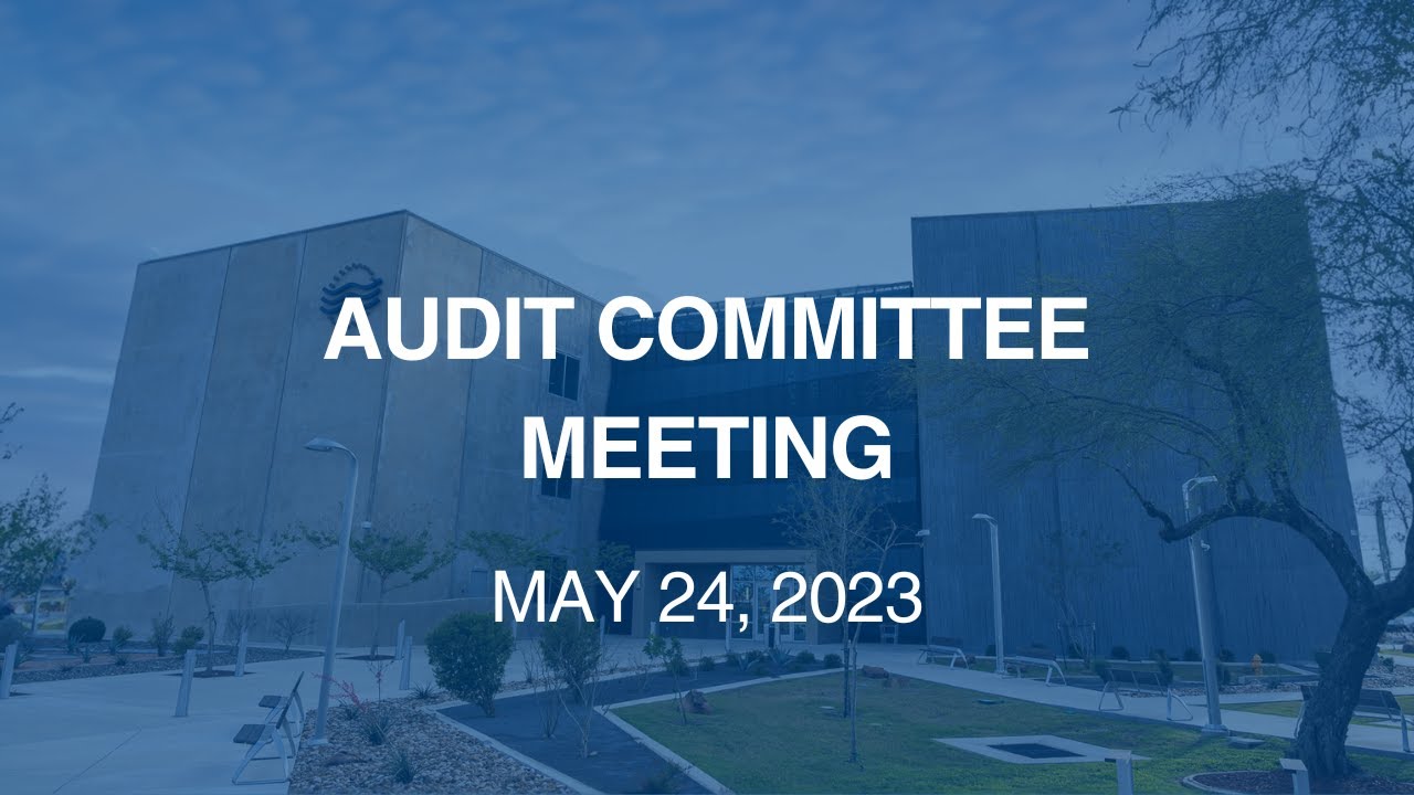 Audit Committee Meeting May 24 2023 Youtube