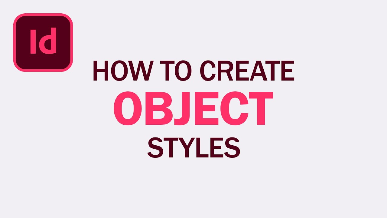 How To Create Object Styles In Adobe Indesign Youtube