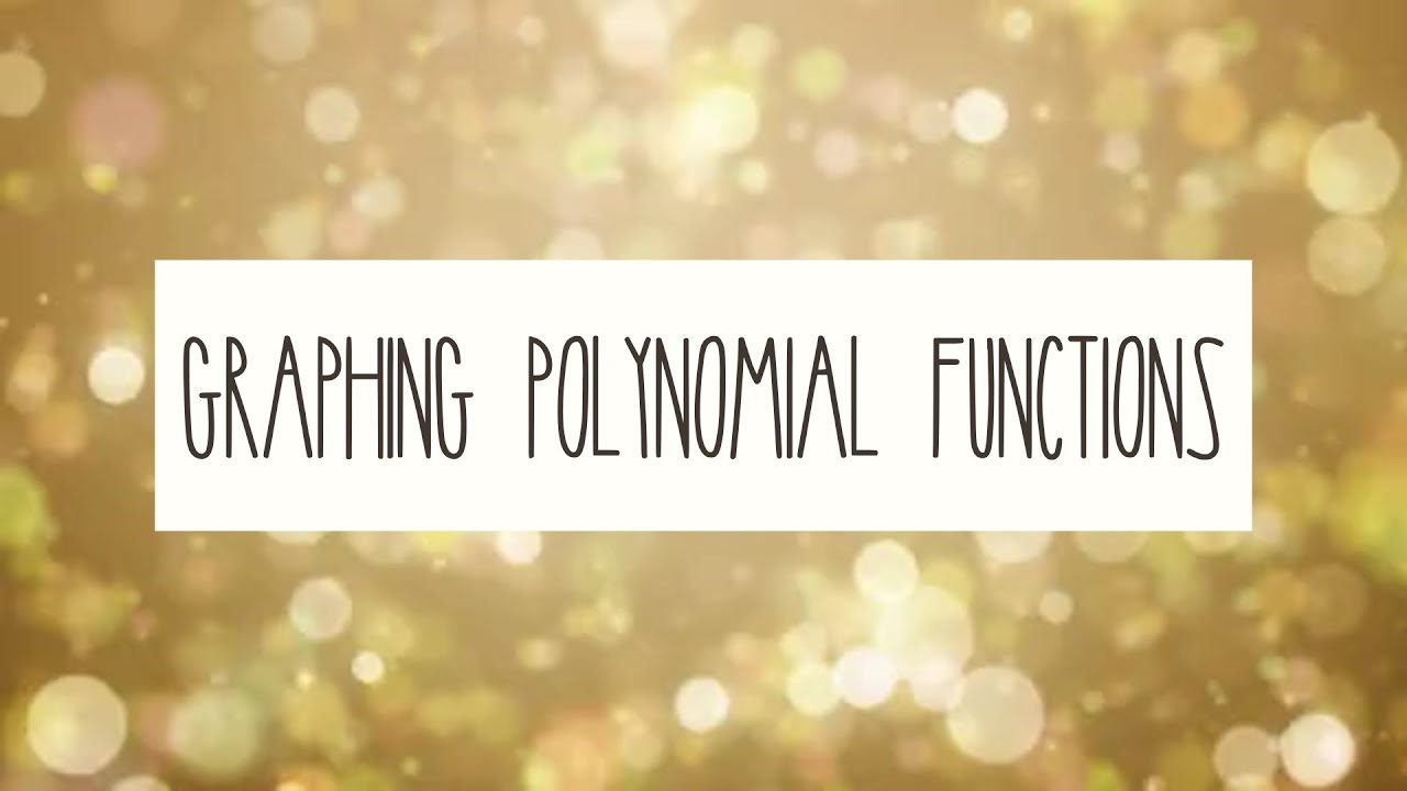 Graphing Polynomial Functions Youtube
