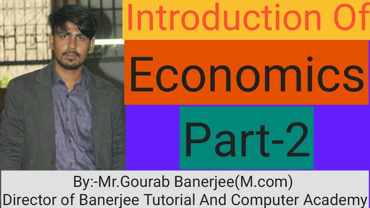 Economics Introduction Of Economics Lecture 2 Youtube