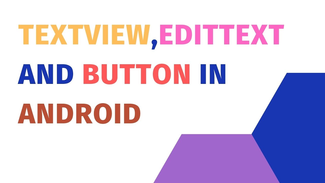 Android Ui Basics Essential Controls Explained Textview Edittext