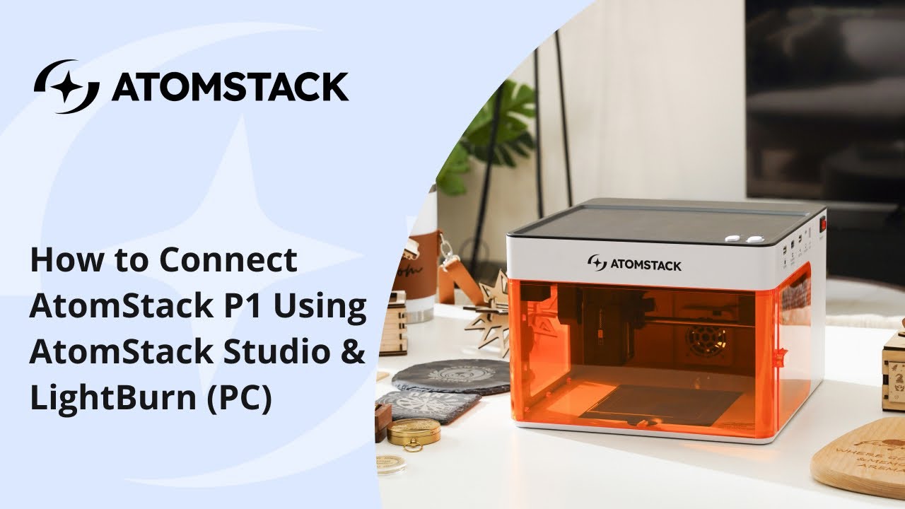 How To Connect Atomstack P1 Using Atomstack Studio Lightburn Pc