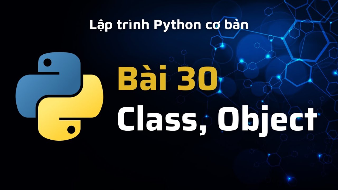 Python Bài 30 Class Và Object Youtube