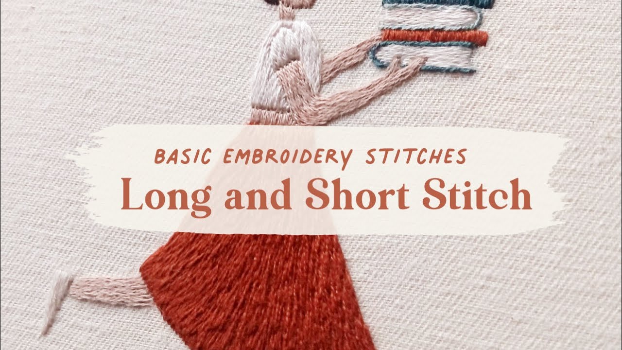 How To Do Long And Short Stitch Basic Embroidery Stitches Hand