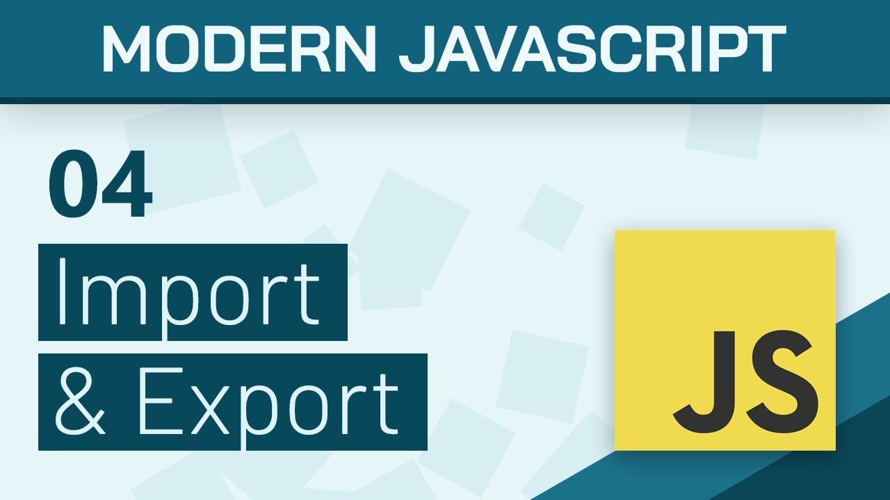 04 Import Export Modules Modern Javascript Es6 Tutorial Youtube
