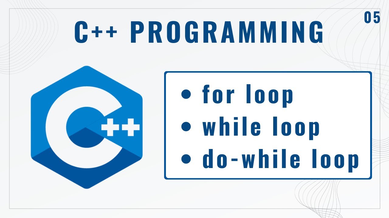 For While And Do While Loops In C Beginner To Pro 05 Youtube