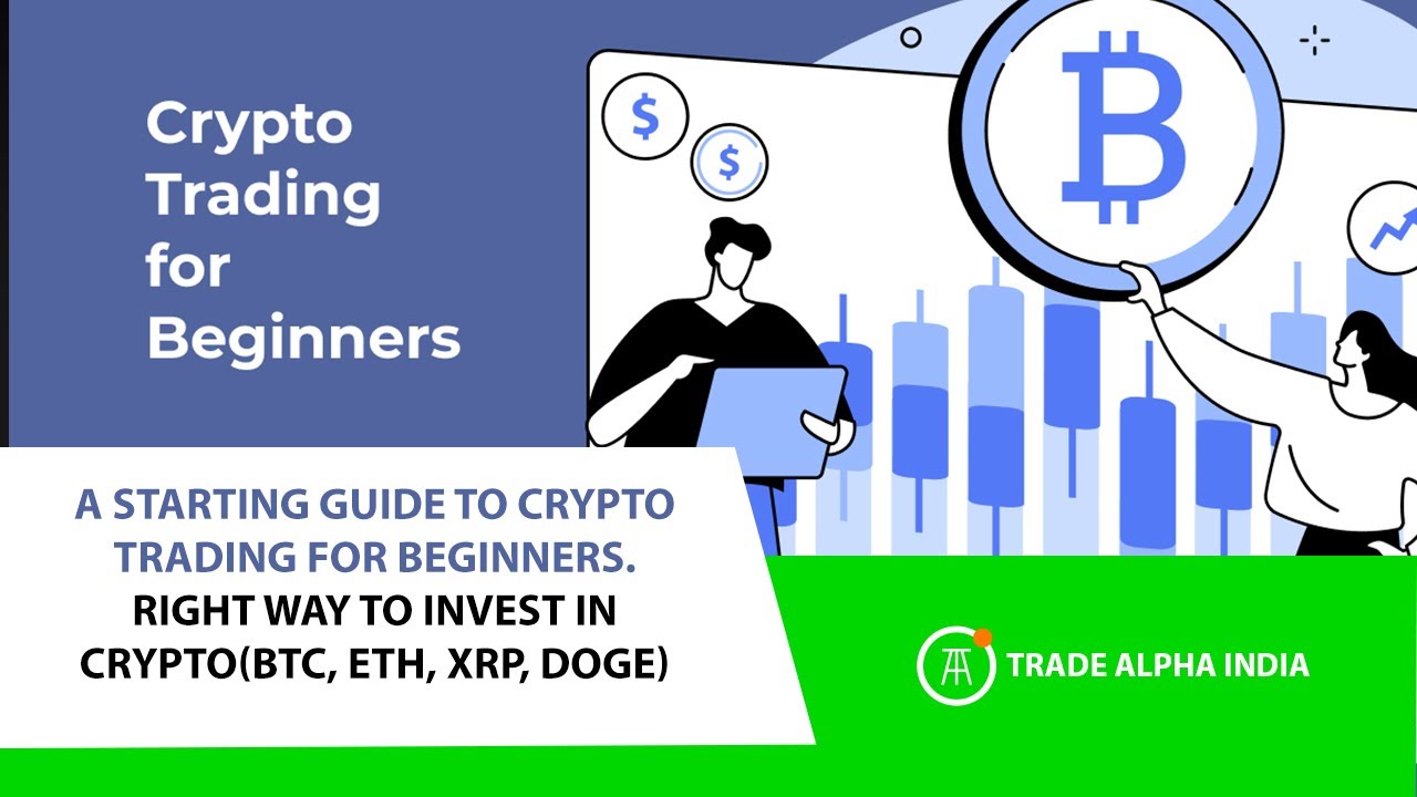 A Starting Guide To Crypto Trading For Beginners Right Way To Invest