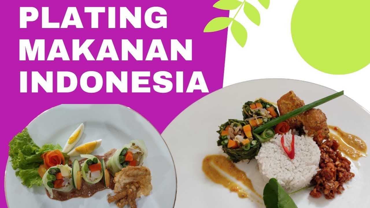 Plating Makanan Indonesia Indonesian Food Plating Youtube