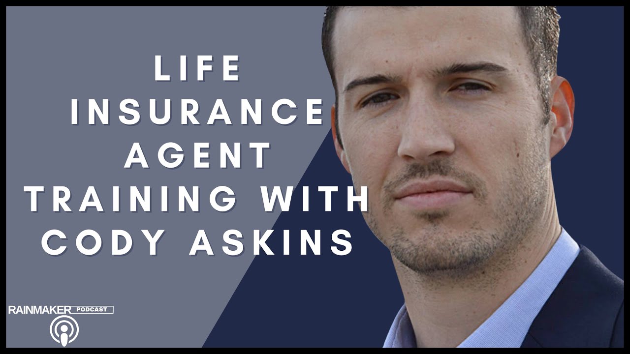 Life Insurance Agent Training With Cody Askins Youtube