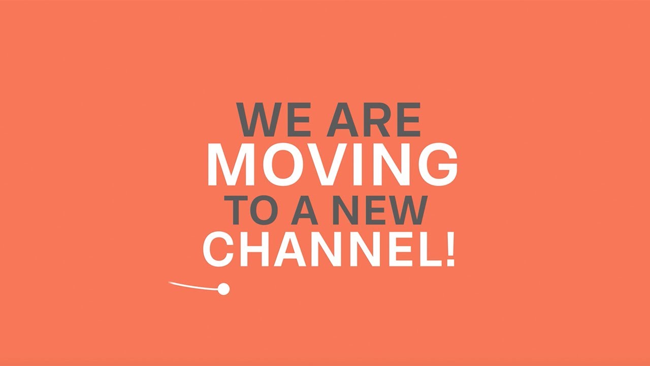 We Are Moving New Channel Announcement Youtube