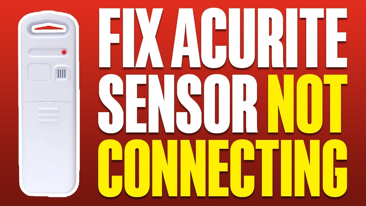 How To Fix Acurite Sensor Not Connecting 2025 Youtube