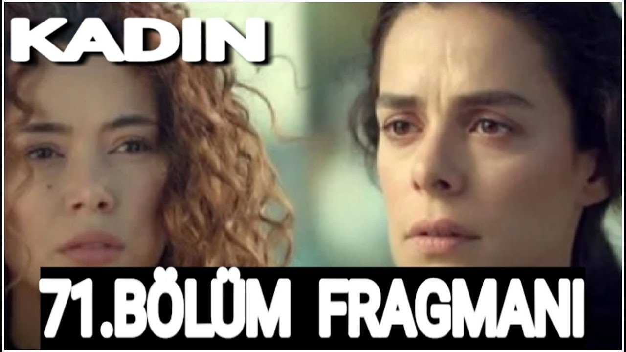 Kadin 71 Bölüm Fragmani Youtube