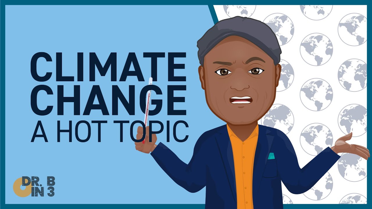 Dr B In 3 Climate Change Youtube