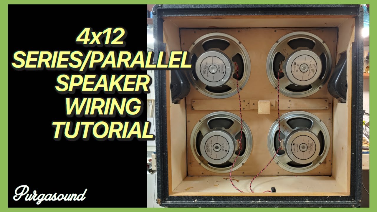4x12 Series Parallel Wiring Tutorial Youtube