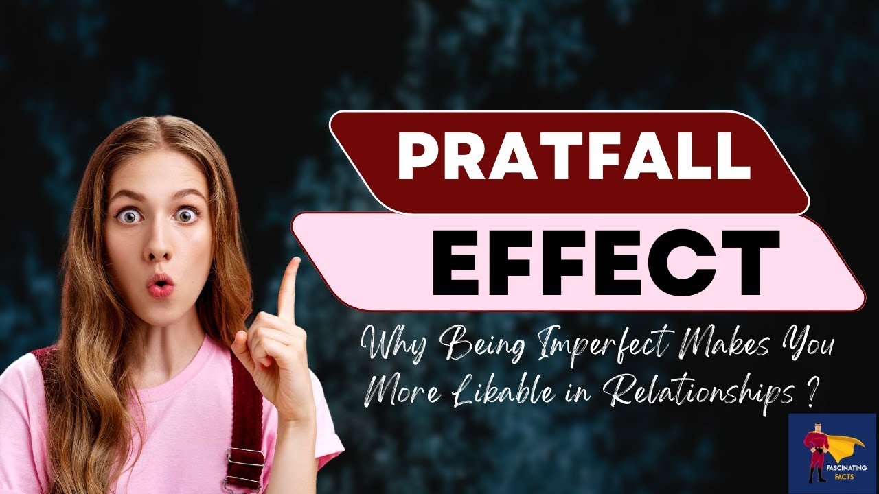 Relationships And The Pratfall Effect The Surprising Impact Of