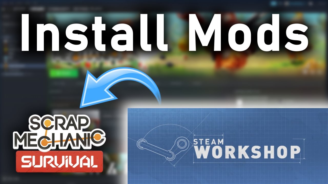 How To Install Mods In Scrap Mechanic Survival Steam Workshop Youtube