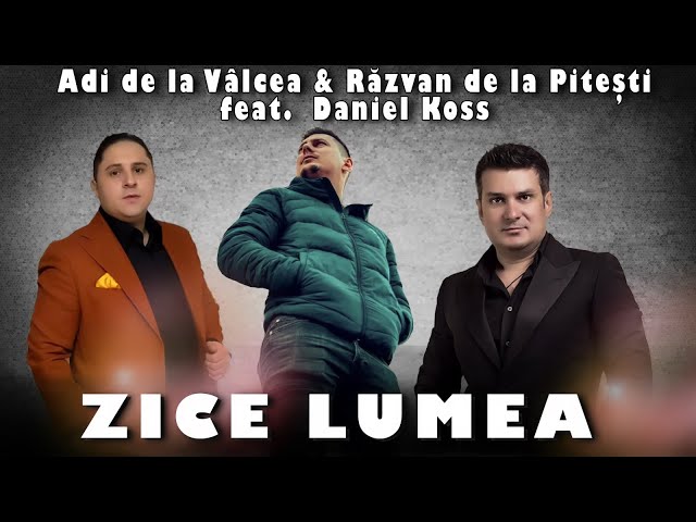 Adi de la Valcea & Razvan de la Pitesti - Zice Lumea (feat. Daniel Koss)