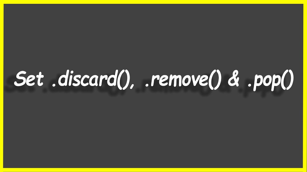 Python Programs 49 Set Discard Remove Pop Youtube