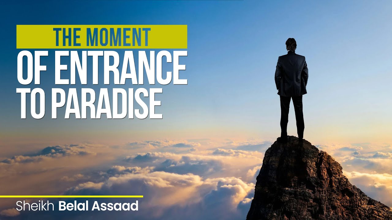 The Moment Of Entrance To Paradise Sheikh Belal Assaad Light Upon
