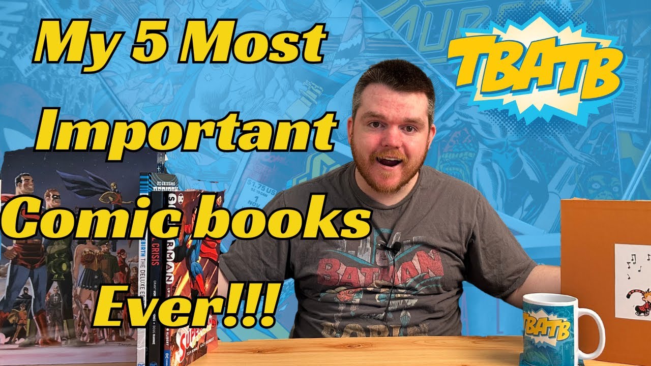 My 5 Most Important Comic Books Youtube