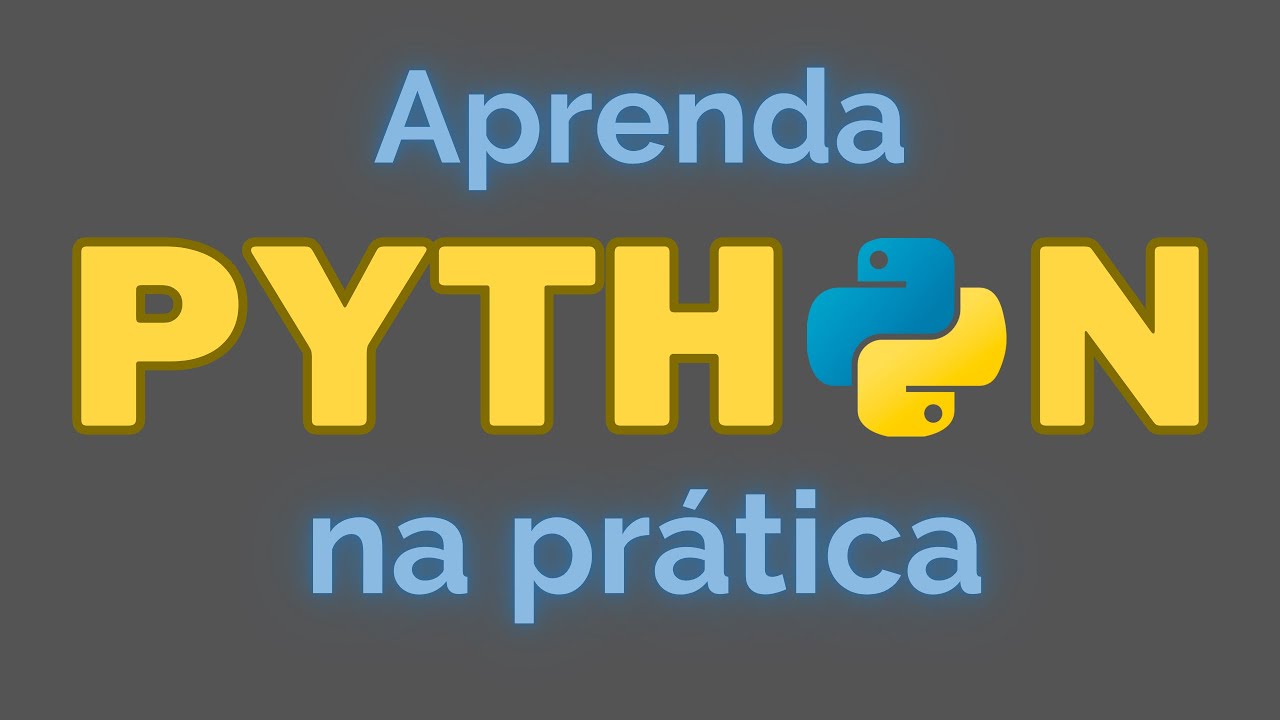 Aprendendo Python Do Zero Na Prática Youtube