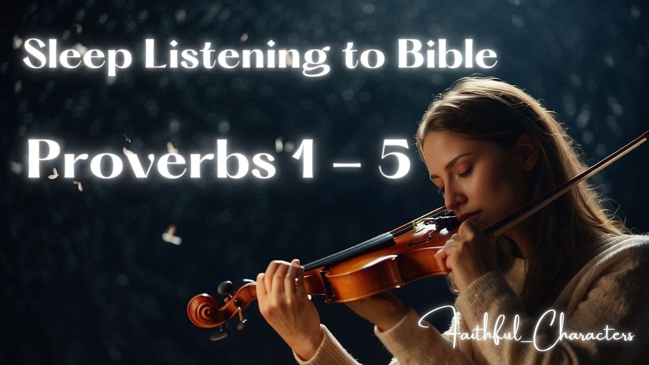 Sleep Listening To Bible Proverbs 1 To 5 Everyday Youtube