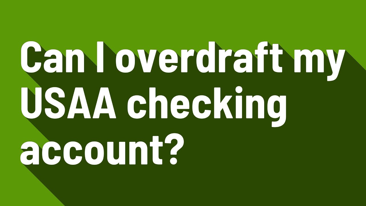 Can I Overdraft My Usaa Checking Account Youtube