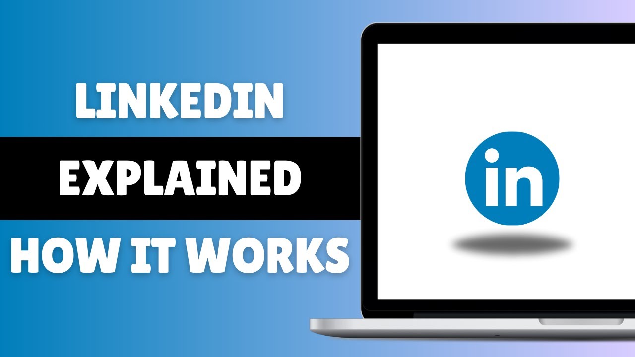 What Is Linkedin How Does It Work Youtube