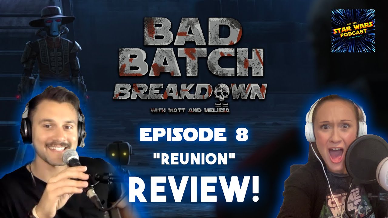 Star Wars Bad Batch Breakdown 1x8 Reunion Episode Review Youtube