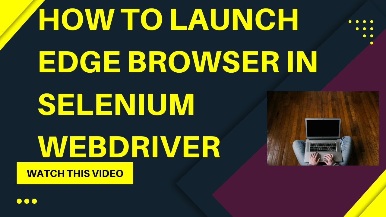 How To Launch Edge Browser In Selenium Webdriver Youtube
