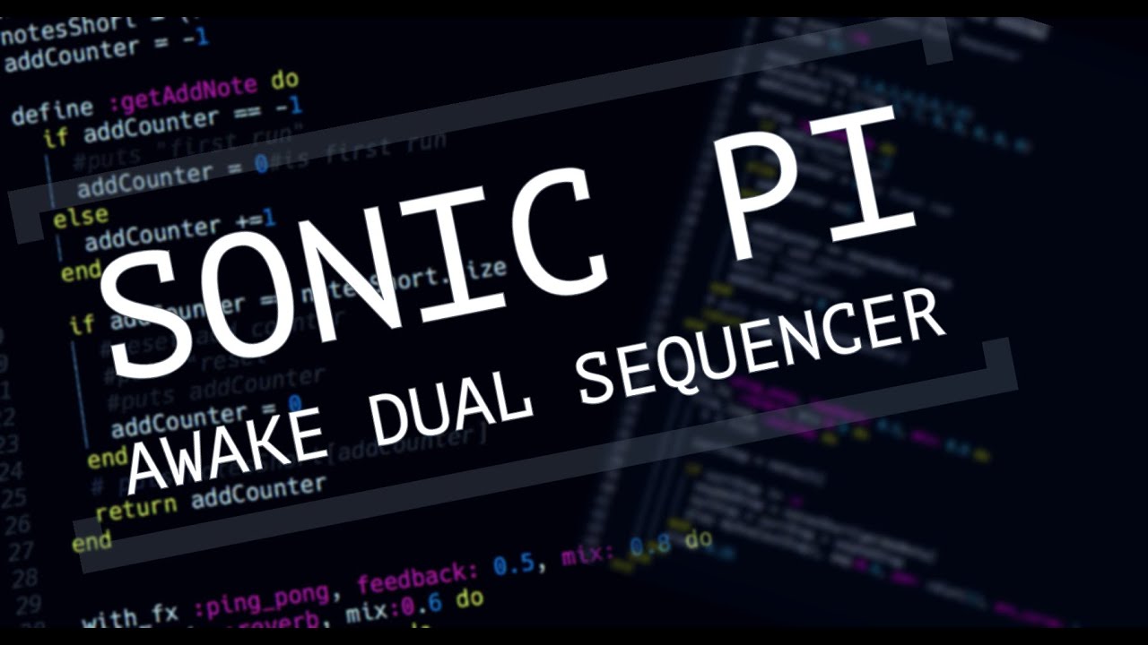 Sonic Pi Tutorial Awake Dual Sequencer 2021 Code Download