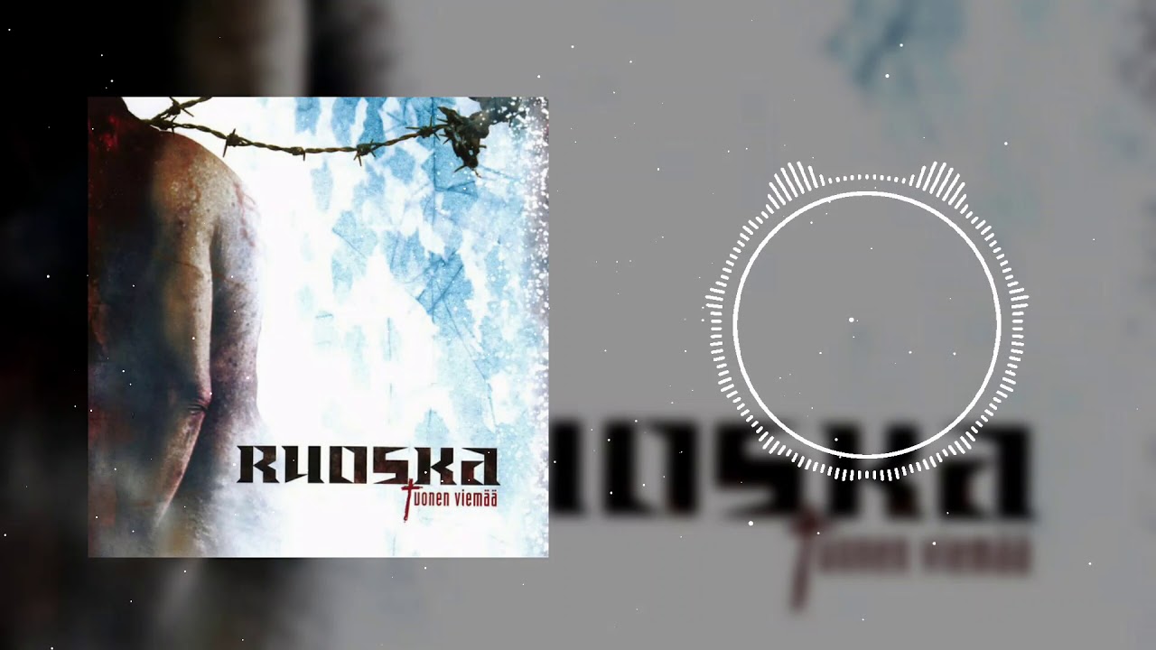 Ruoska Tuonen Viemää Youtube