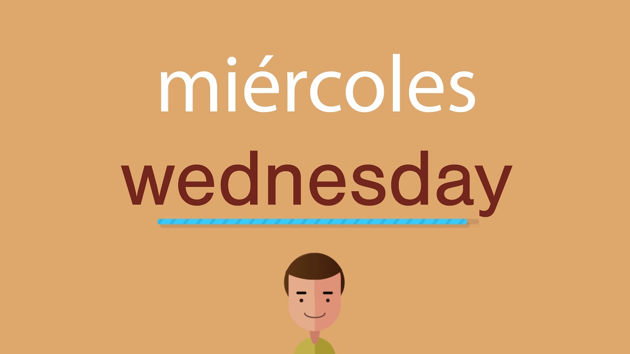 Cómo Se Dice Miércoles En Inglés Youtube