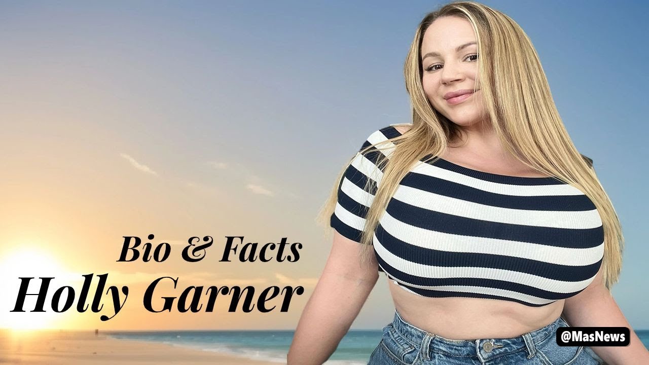 New Facts Bio About Holly Garner Plus Size Fashion Influencers