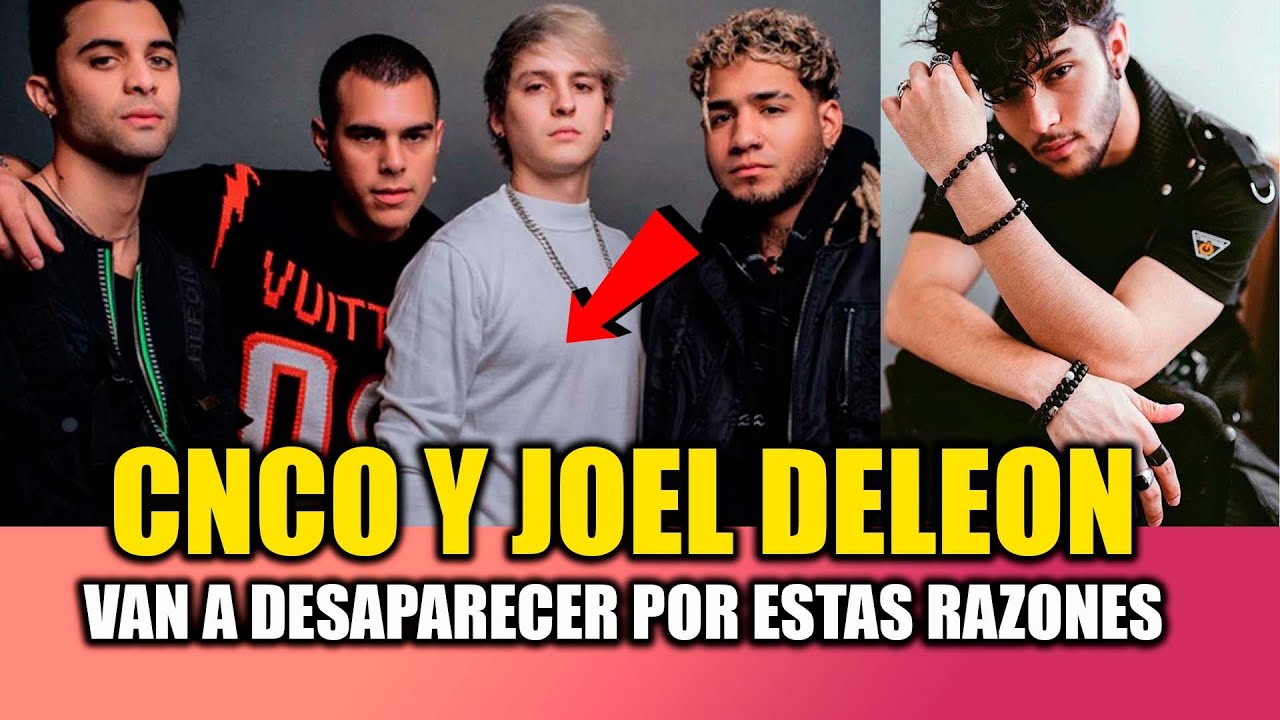 Cnco Y Joel Deleon Van A Desaparecer Por Estas Razones 亞 亞 Youtube