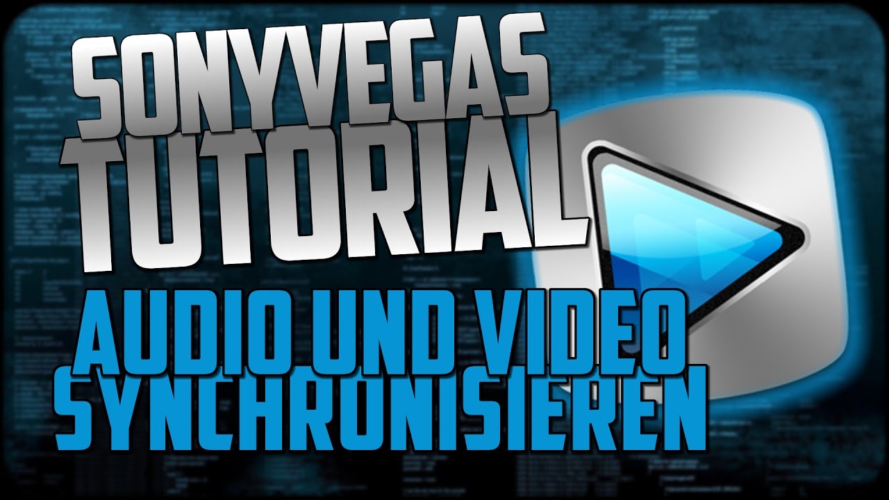 Sony Vegas Pro 13 Tutorial Audio Und Video Synchronisieren Youtube
