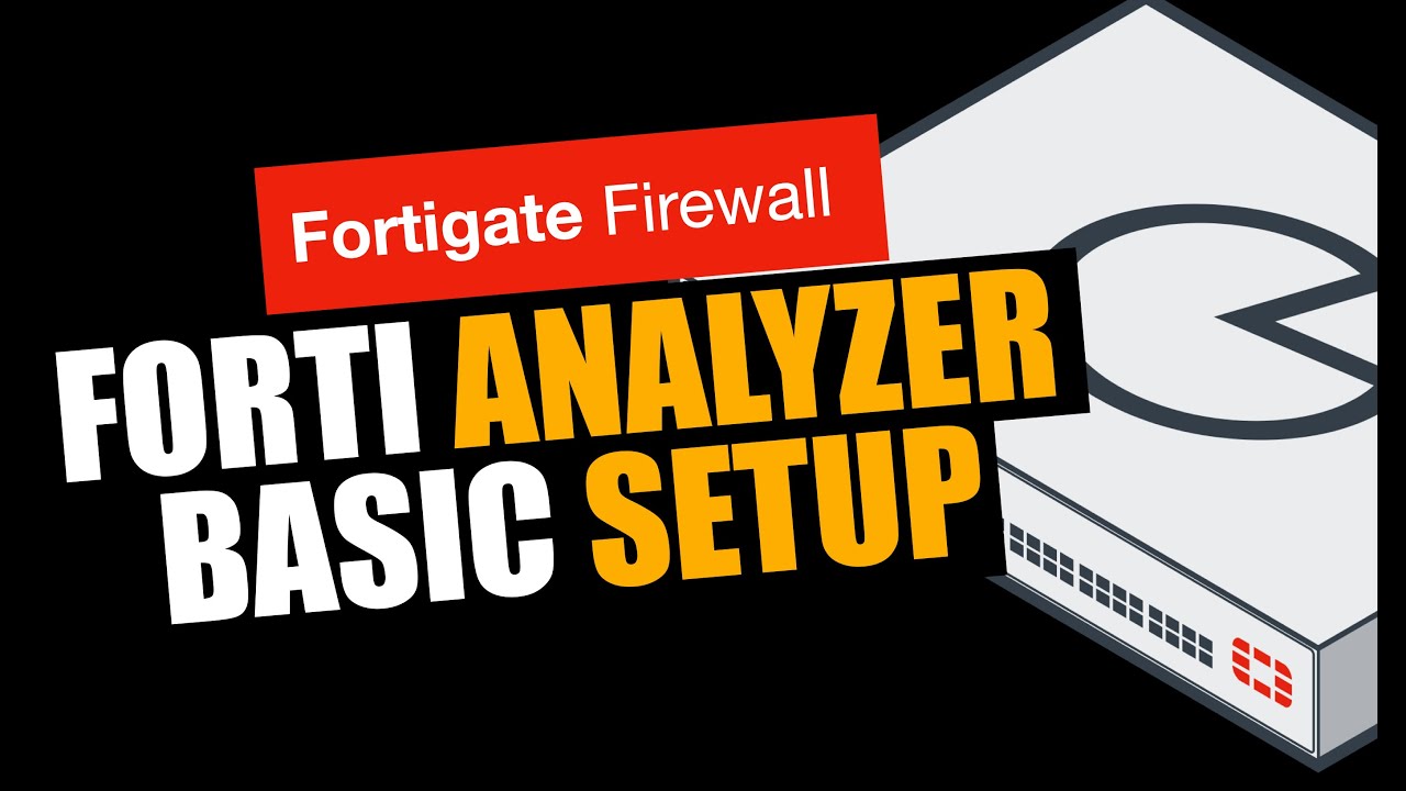 Basic Setup Of Fortianalyzer Beginners Youtube