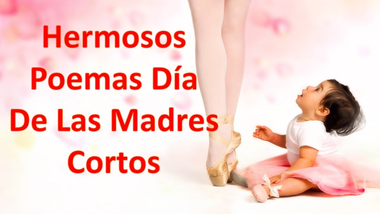 Poemas Dia De Las Madres Cortos Para Dedicar 180 Frases Cortas