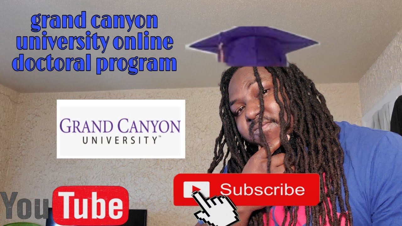 Grand Canyon University Online Doctoral Program Youtube
