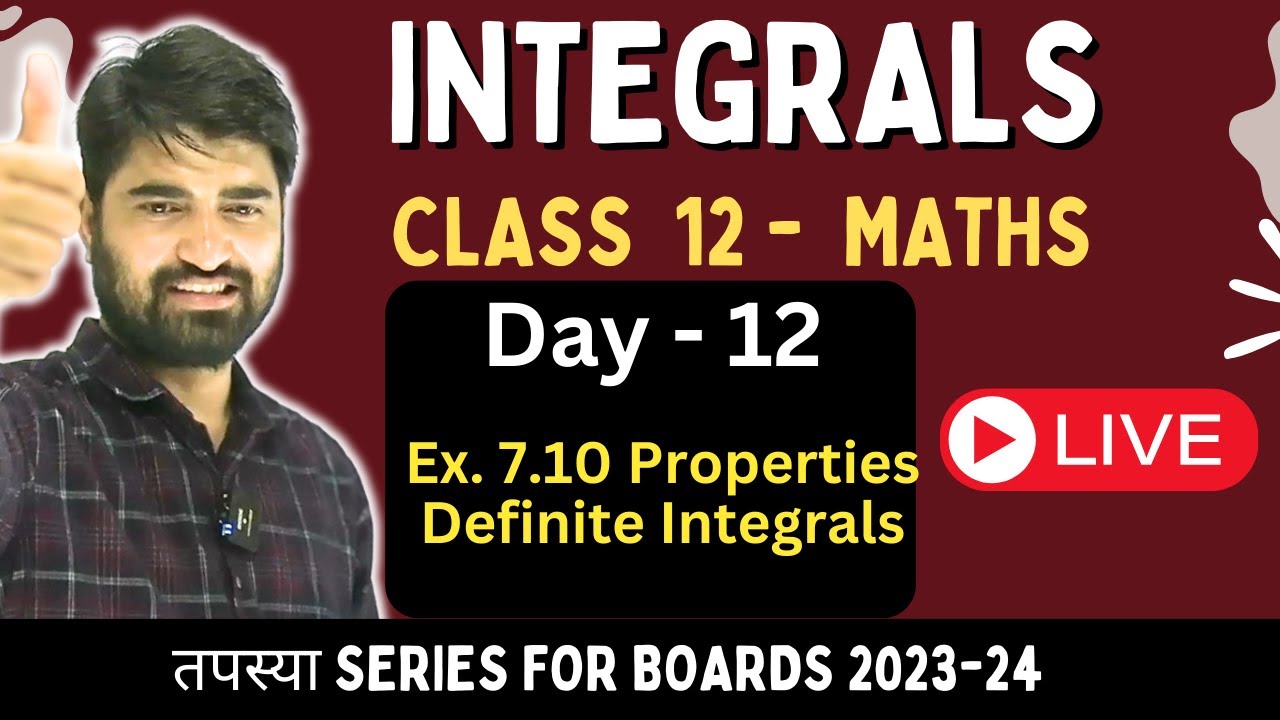 Integrals Class 12 Maths Live L12 Ex 7 10 Properties Of