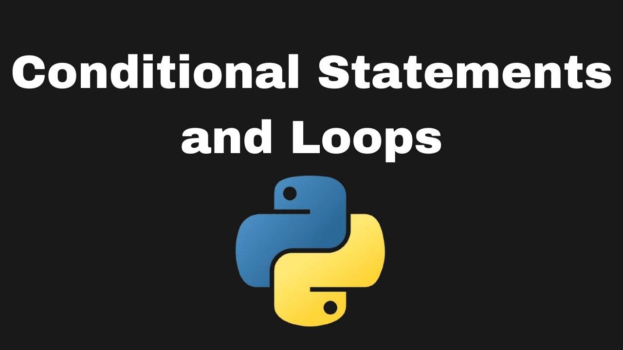 Conditional Statements Loops Python Programming Tutorial Youtube