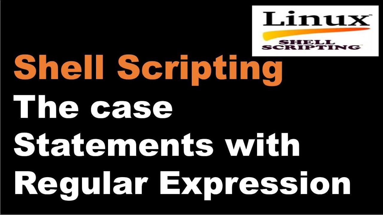 Shell Scripting Tutorial 13 The Case Statements With Regular Expression
