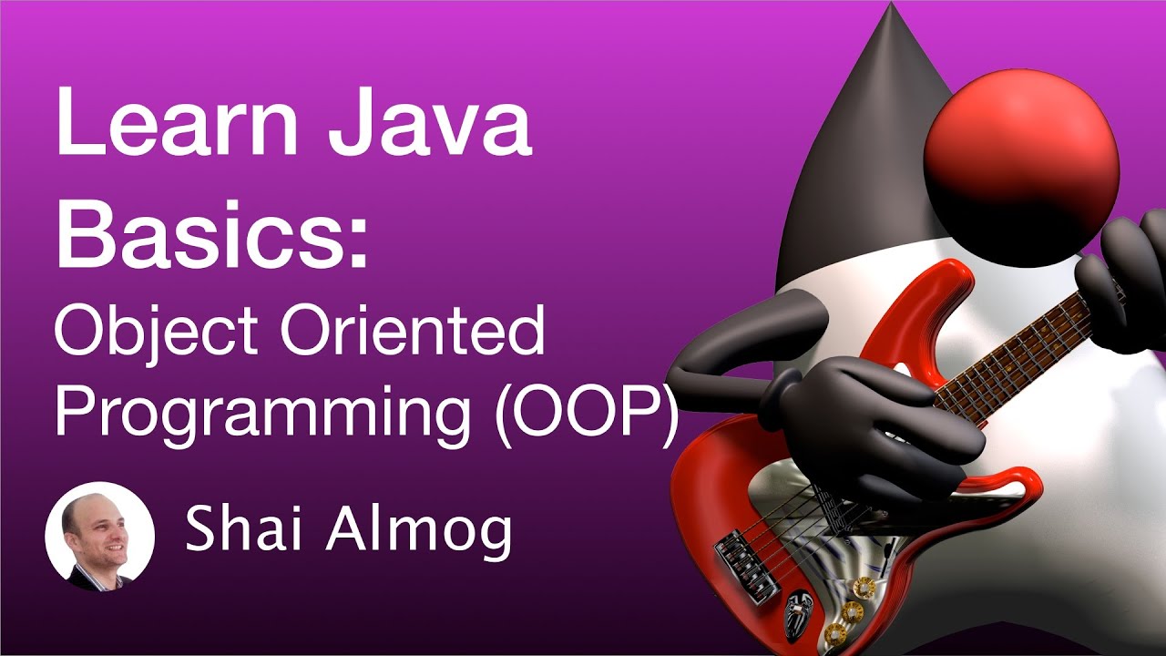Java Basics Java Object Oriented Programming Oop Java Tutorial