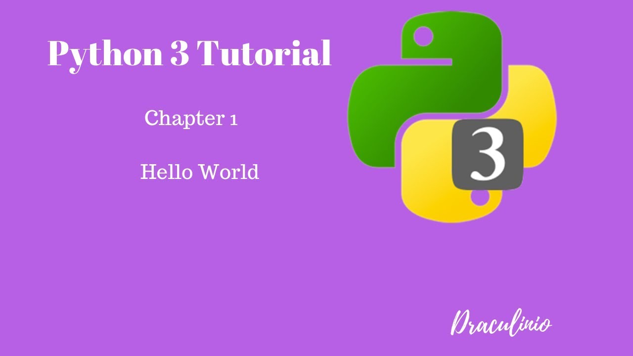 Python 3 Tutorial Chapter 1 Hello World Youtube