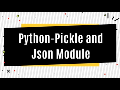Python Pickle And Json Module Youtube